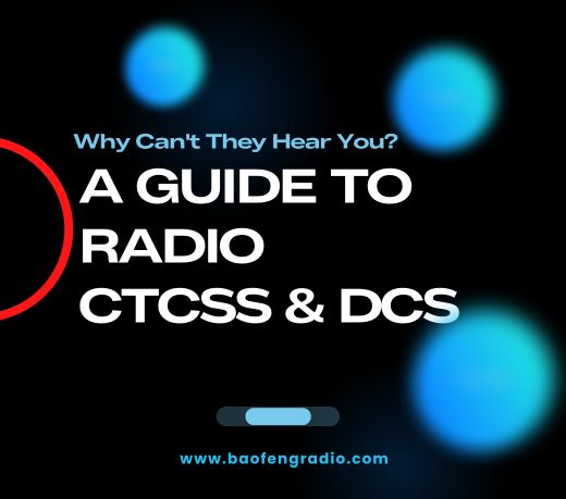 A Guide To Radio: CTCSS & DCS - Baofeng